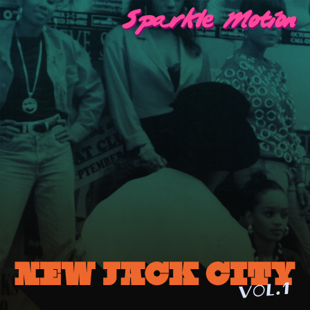 Sparkle Motion – New Jack City, Vol. 1 - Blackout Hip Hop