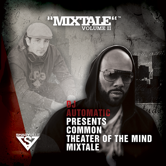 DJ Automatic Presents Common – Theater Of The Mind (Mixtale) - Blackout ...