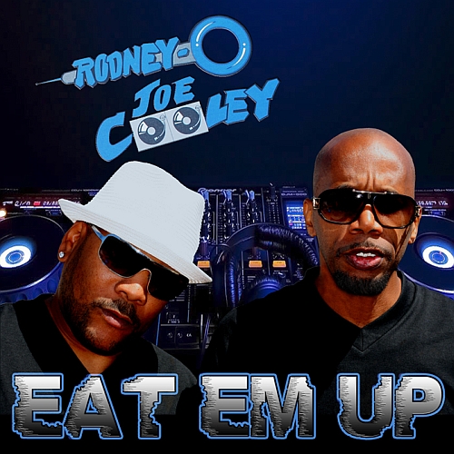 Rodney-O & Joe Cooley – Eat Em Up - Blackout Hip Hop