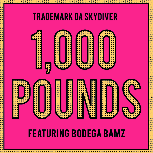 Trademark Da Skydiver Feat. Bodega Bamz – 1000 Pounds - Blackout Hip Hop