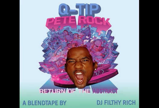 DJ Filthy Rich – Q-Tip X Pete Rock: Return Of The Abstract Blendtape ...