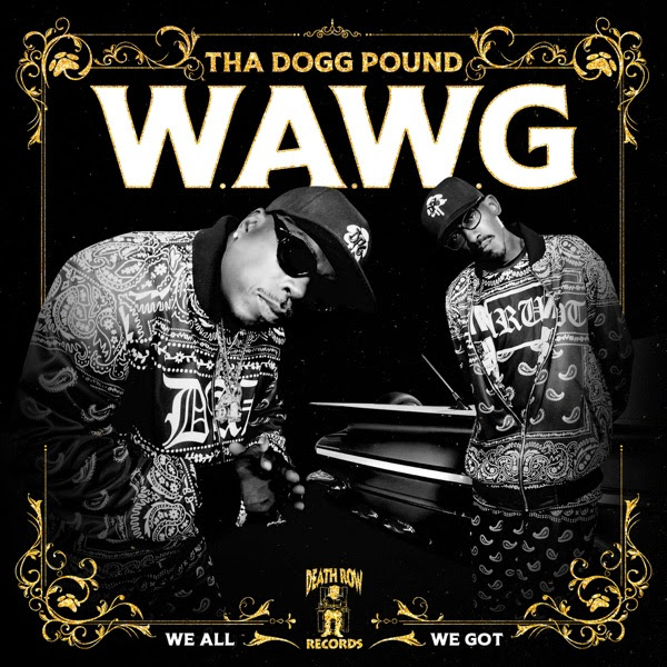 Tha Dogg Pound & Snoop Dogg feat. Tha Eastsidaz – We All We Got ...
