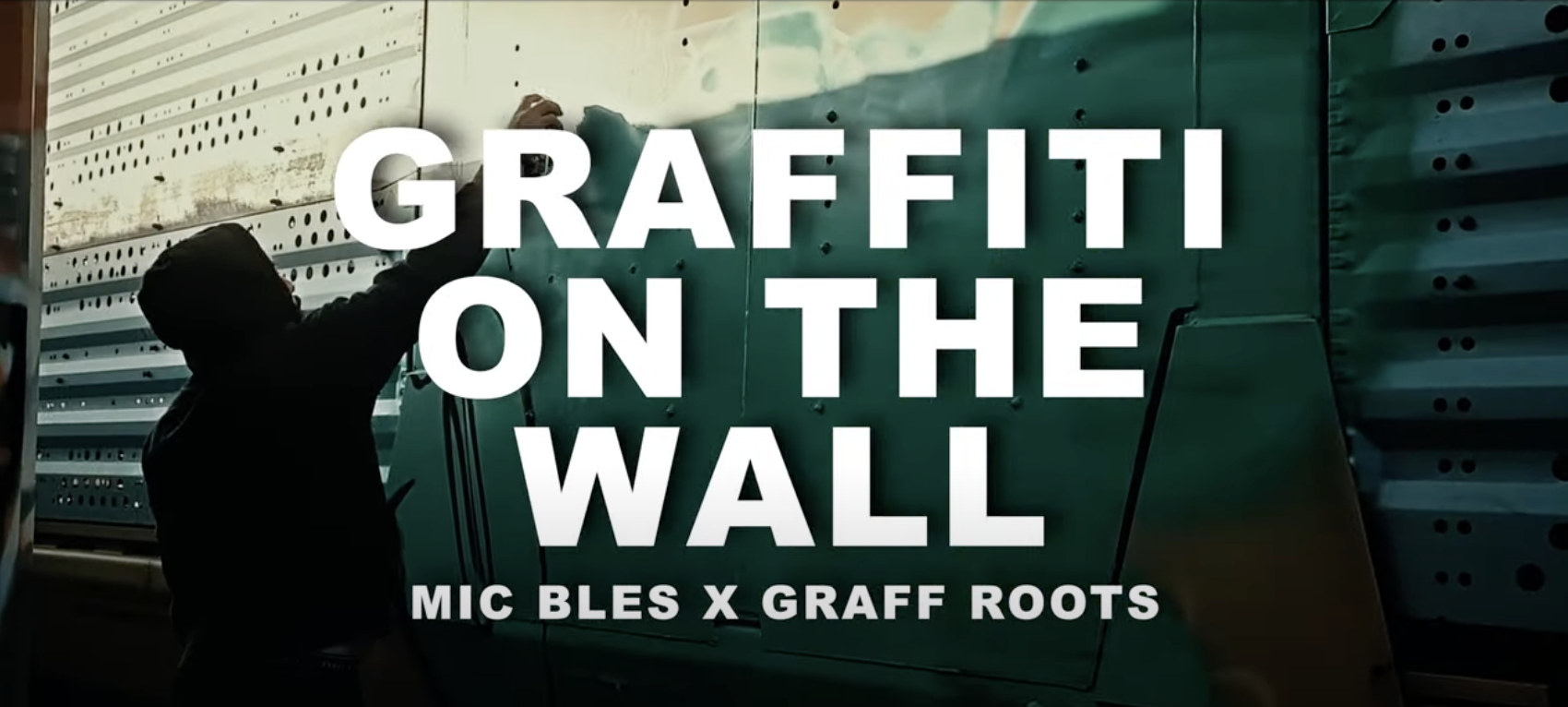 Mic Bles x Graff Roots – Graffiti On The Wall - Blackout Hip Hop