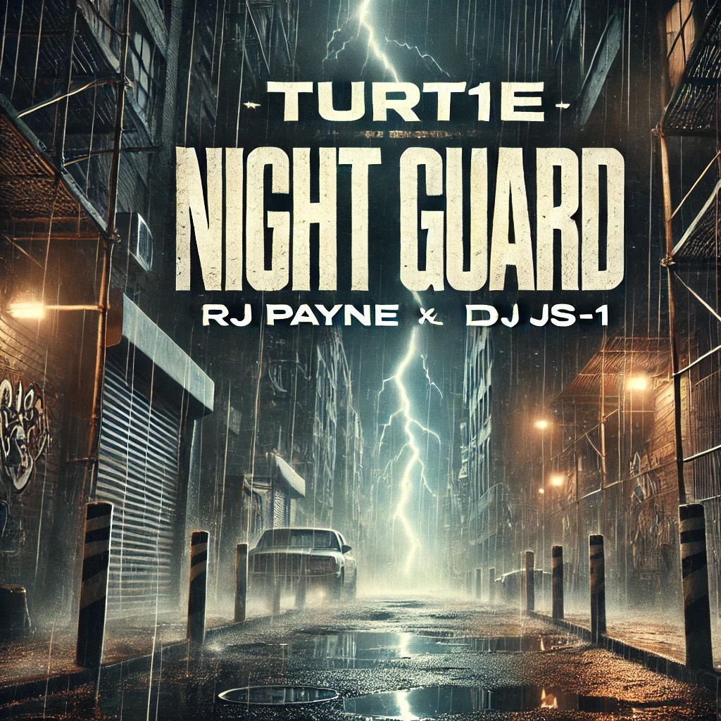 Turt1e Feat.. RJ Payne & DJ JS-1 – Night Guard - Blackout Hip Hop